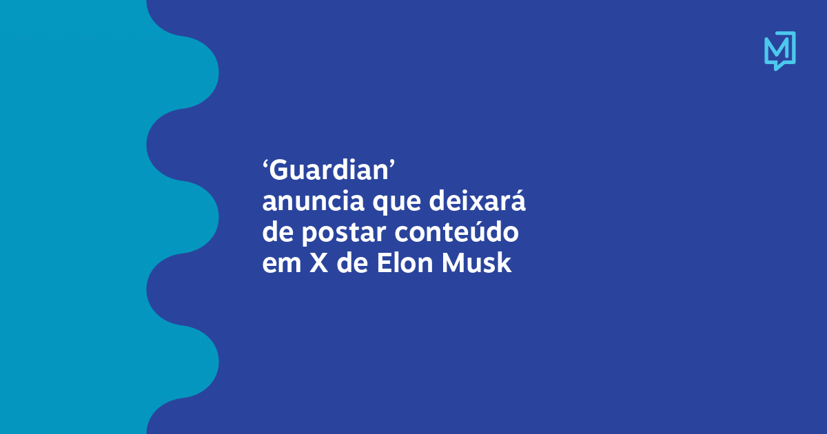 ‘Guardian’ anuncia que deixará de postar conteúdo em X de Elon Musk – Meio