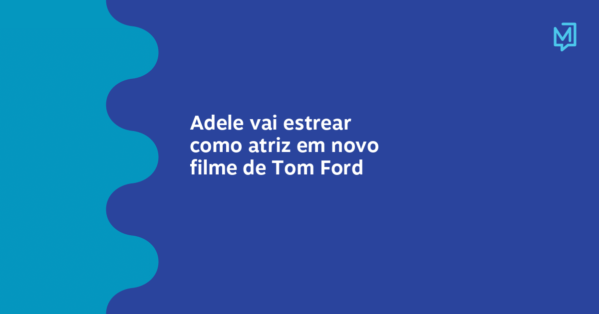 Adele vai estrear como atriz em novo filme de Tom Ford – Meio