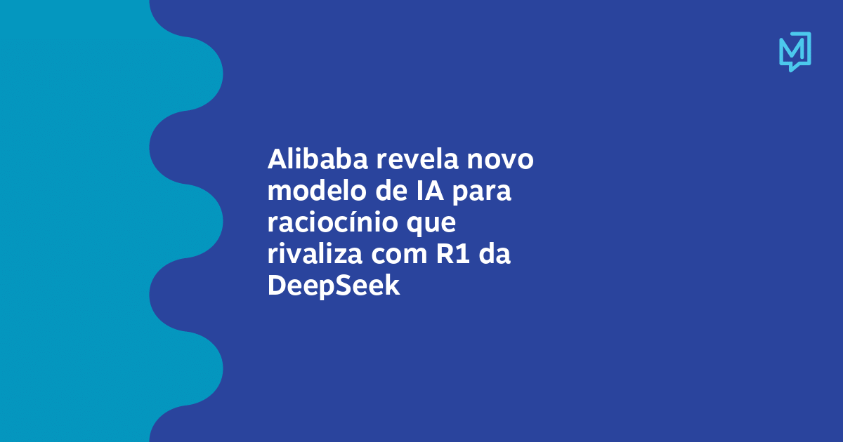 Alibaba revela novo modelo de IA para raciocínio que rivaliza com R1 da DeepSeek – Meio