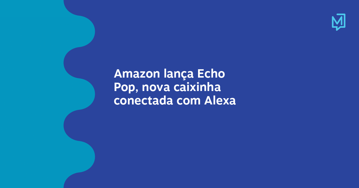 Amazon lança Echo Pop, nova caixinha conectada com Alexa – Meio