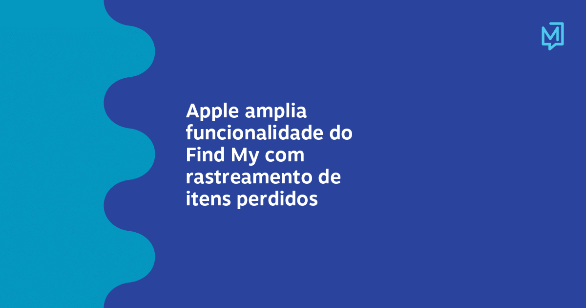 Apple amplia funcionalidade do Find My com rastreamento de itens ...