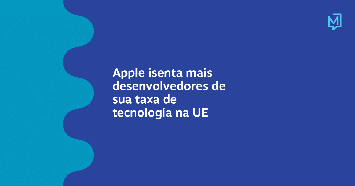 Apple isenta mais desenvolvedores de sua taxa de tecnologia na UE – Meio