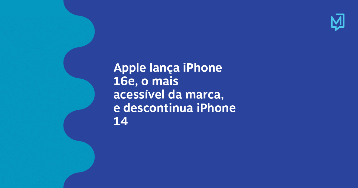 Apple lança iPhone 16e, o mais acessível da marca, e descontinua iPhone ...