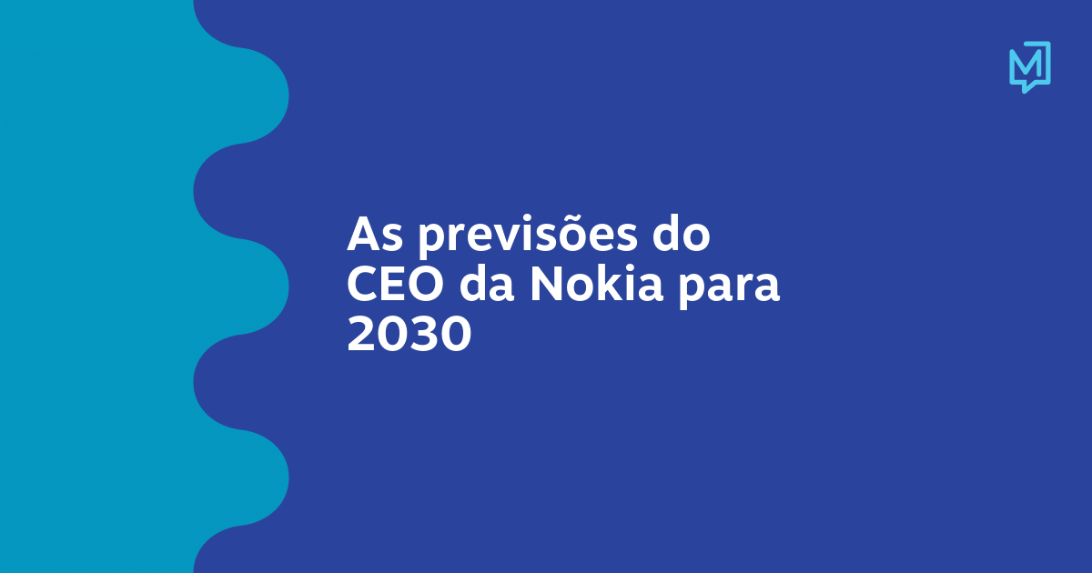 As previsões do CEO da Nokia para 2030 – Meio