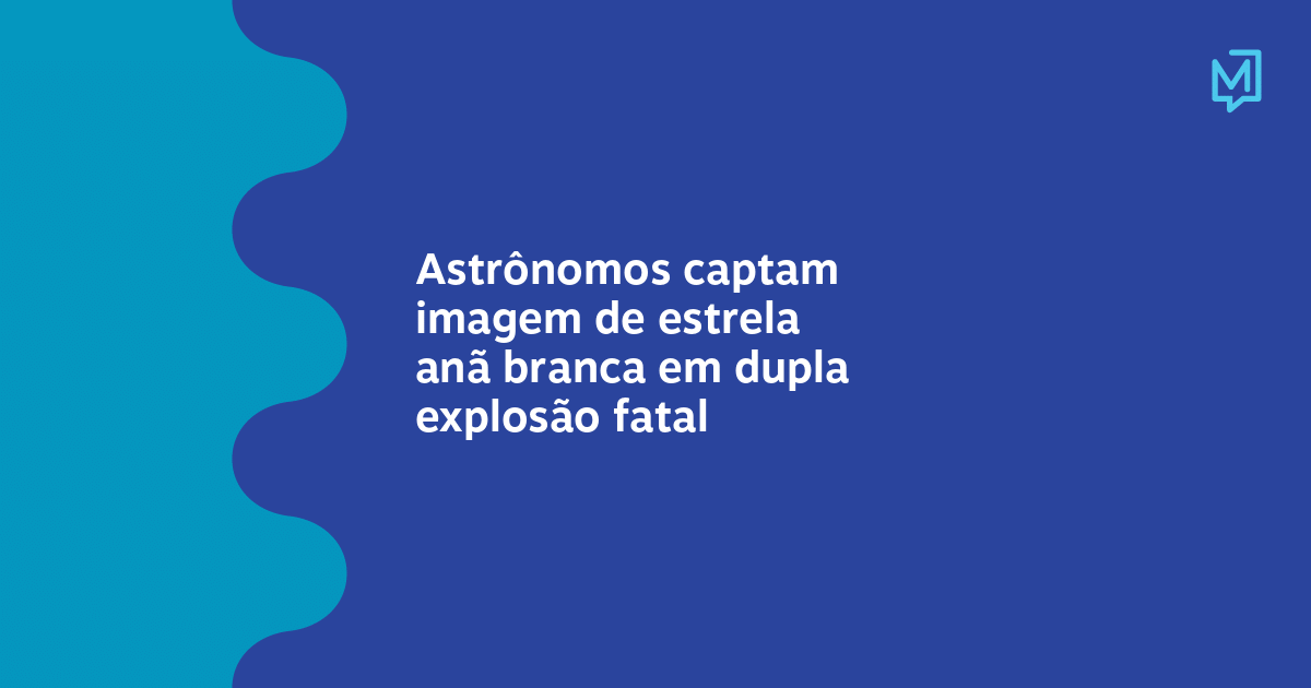 Astrônomos captam imagem de estrela anã branca em dupla explosão fatal ...