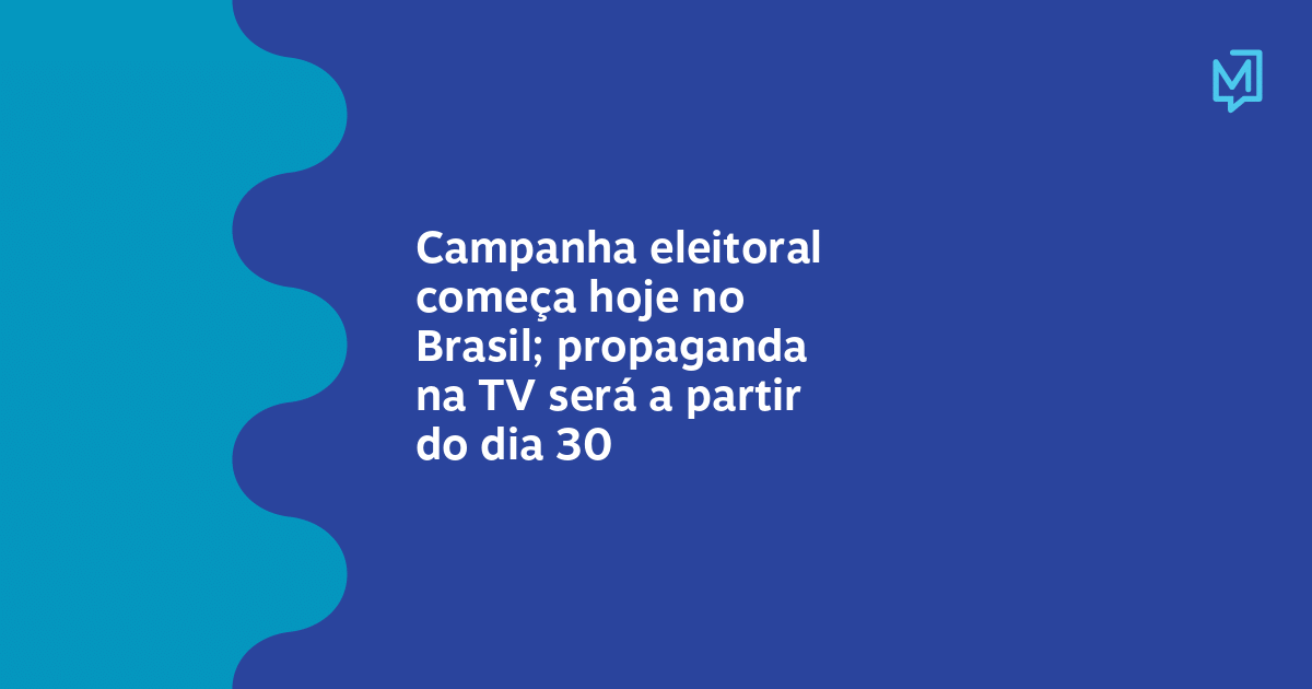 Campanha eleitoral começa hoje no Brasil; propaganda na TV será a ...