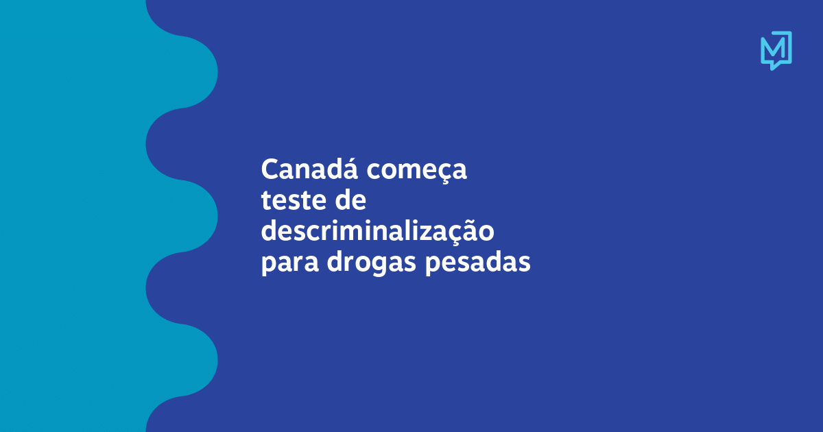 Canadá começa teste de descriminalização para drogas pesadas – Meio