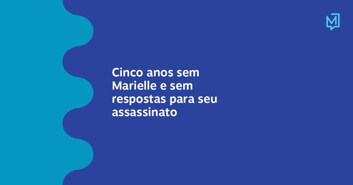 Cinco Anos Sem Marielle E Sem Respostas Para Seu Assassinato Meio