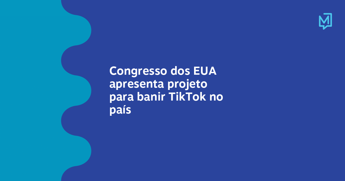 Congresso dos EUA apresenta projeto para banir TikTok no país – Meio