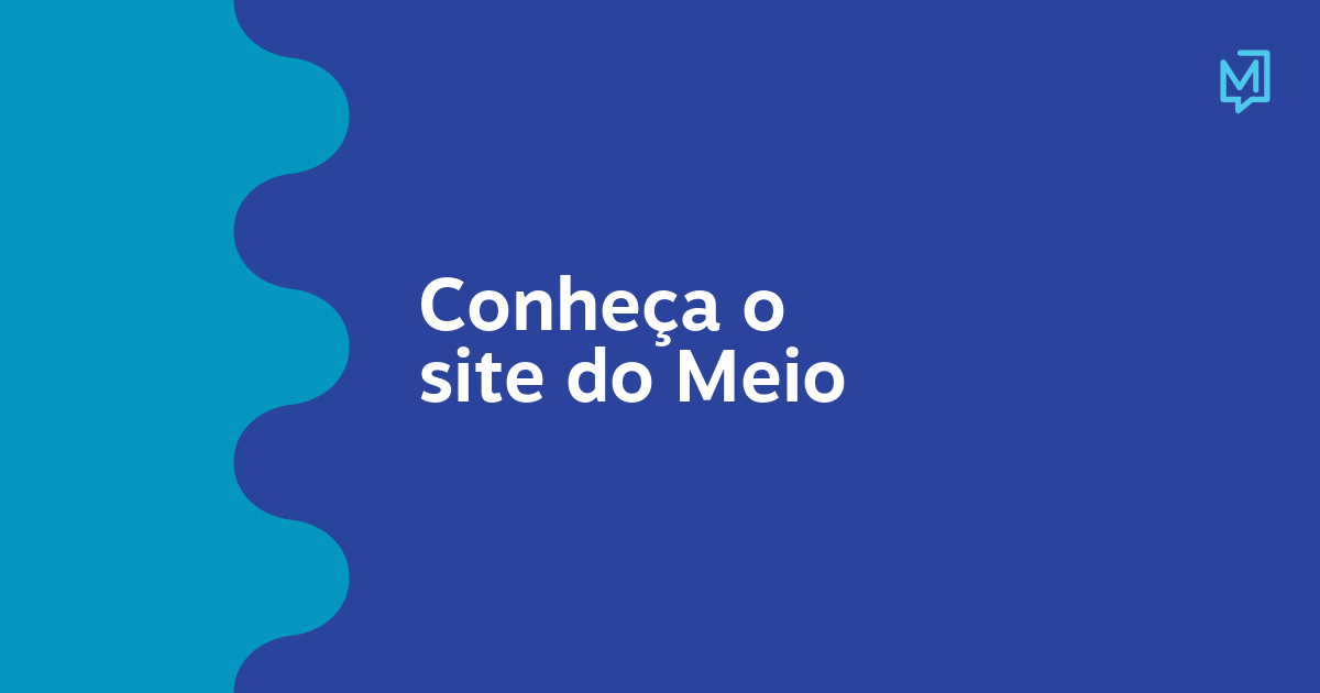 Conheça o site do Meio – Meio