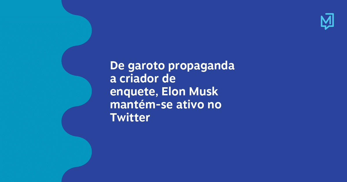De garoto propaganda a criador de enquete, Elon Musk mantém-se ativo no ...