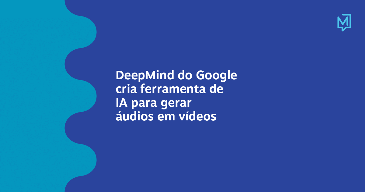 DeepMind do Google cria ferramenta de IA para gerar áudios em vídeos – Meio