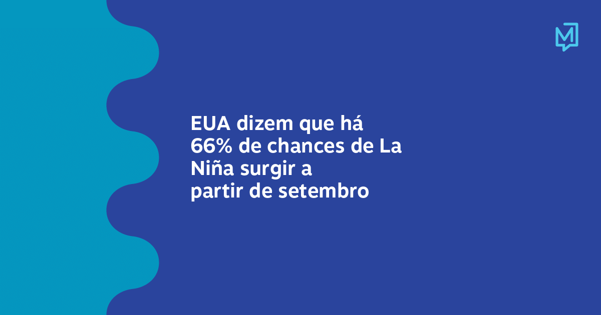 EUA dizem que há 66% de chances de La Niña surgir a partir de setembro ...