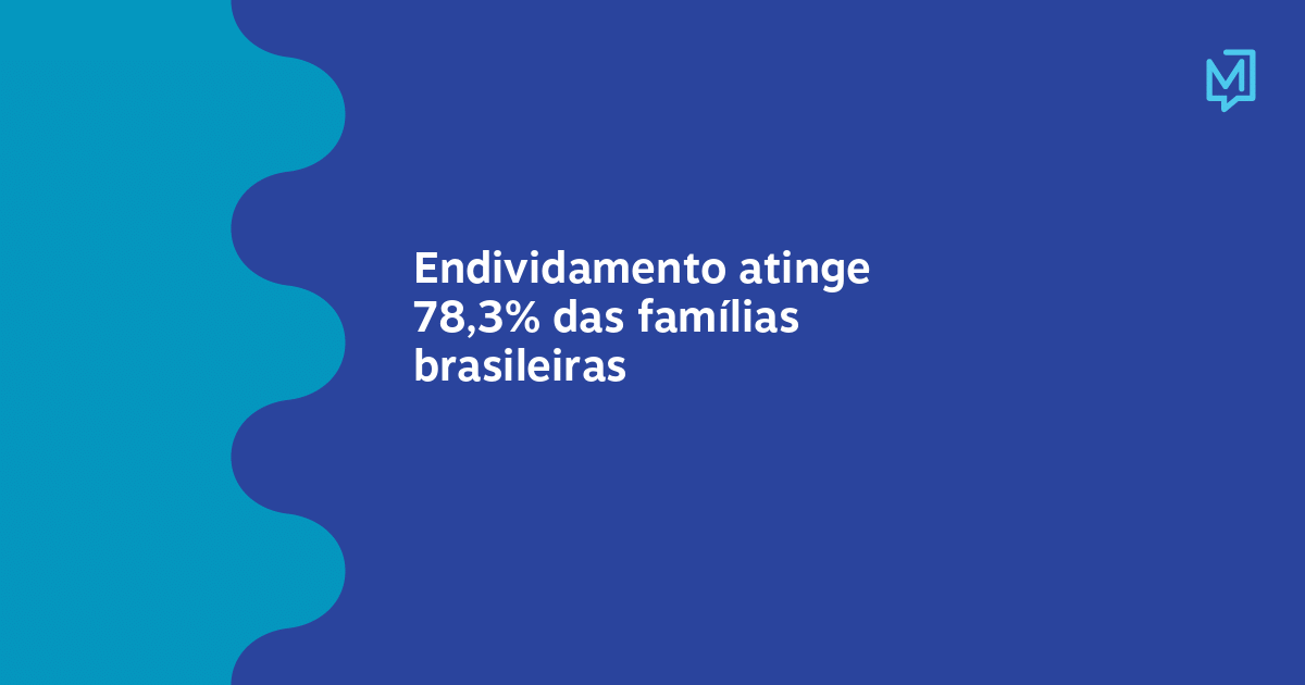Endividamento atinge 78,3% das famílias brasileiras – Meio