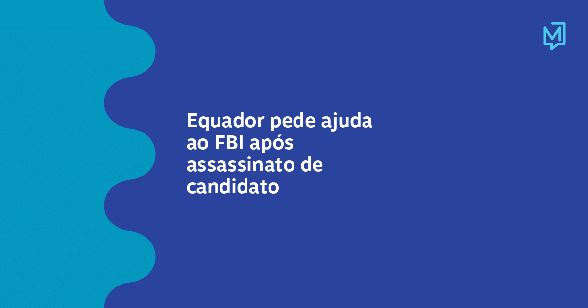 Equador pede ajuda ao FBI após assassinato de candidato – Meio