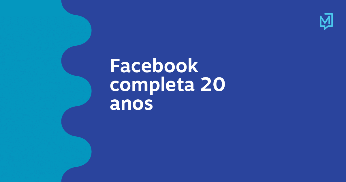 Facebook completa 20 anos – Meio