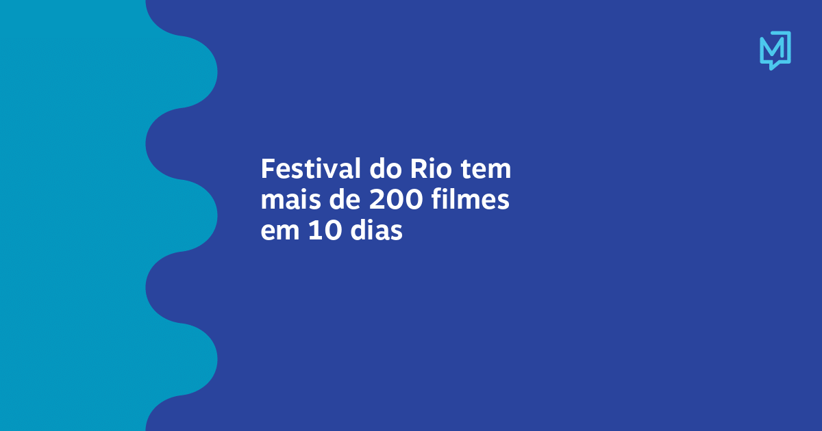 Festival do Rio tem mais de 200 filmes em 10 dias – Meio