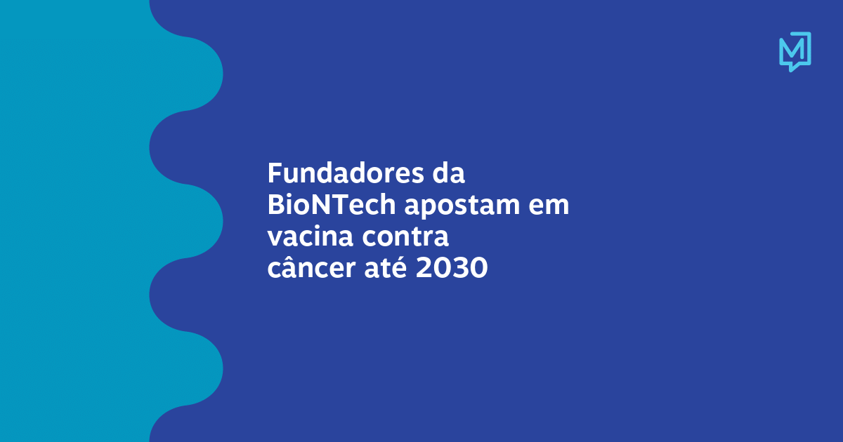 Fundadores da BioNTech apostam em vacina contra câncer até 2030 – Meio
