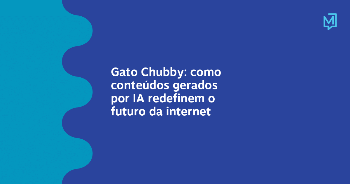 Gato Chubby: como conteúdos gerados por IA redefinem o futuro da internet – Meio