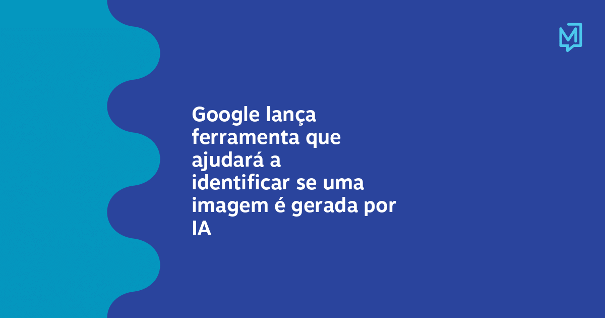 Google lança ferramenta que ajudará a identificar se uma imagem é ...