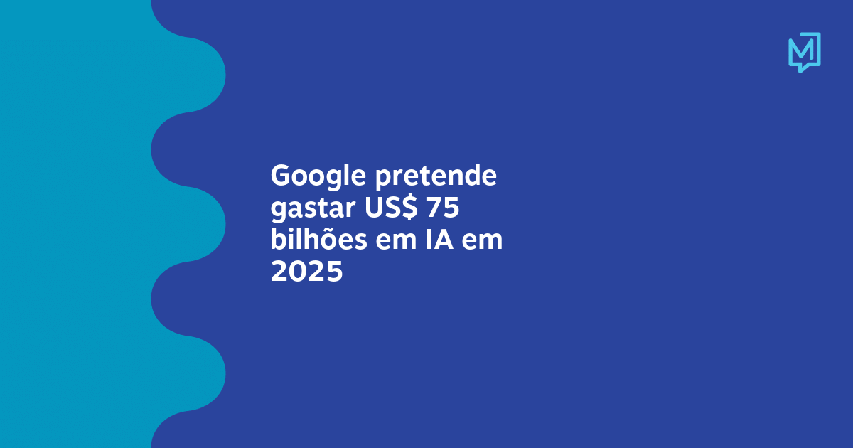 Google pretende gastar US$ 75 bilhões em IA em 2025 – Meio