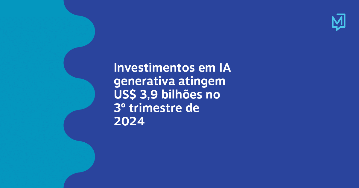 Investimentos em IA generativa atingem US$ 3,9 bilhões no 3º trimestre ...