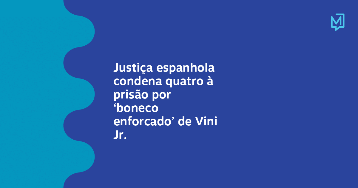 Justiça espanhola condena quatro à prisão por ‘boneco enforcado’ de ...