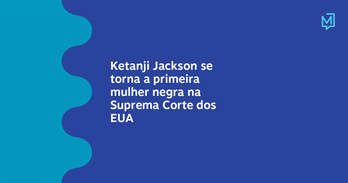 Ketanji Jackson se torna a primeira mulher negra na Suprema Corte dos ...