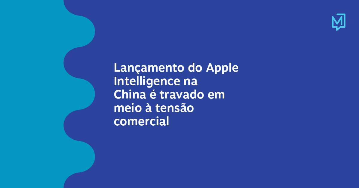 Lançamento do Apple Intelligence na China é travado em meio à tensão ...