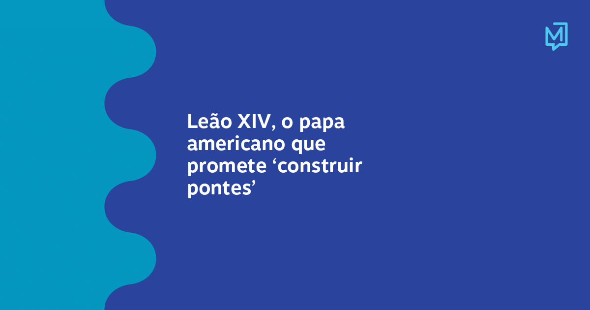 Leão XIV, o papa americano que promete ‘construir pontes’ – Meio