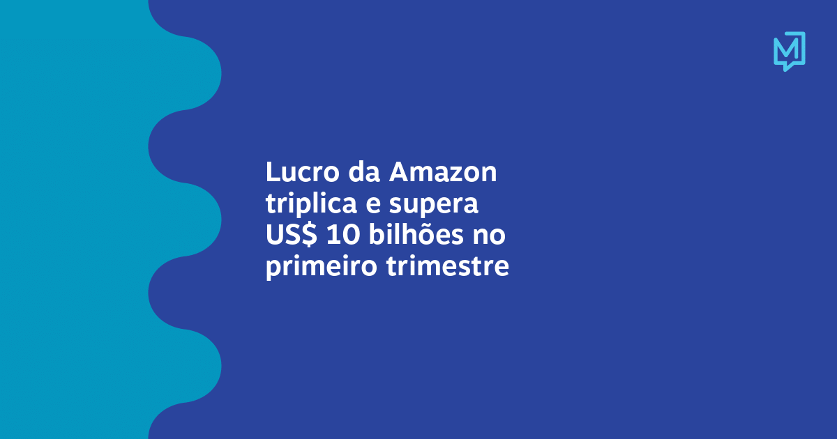 Lucro da Amazon triplica e supera US$ 10 bilhões no primeiro trimestre ...