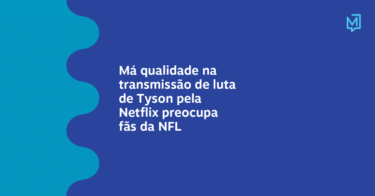 Má qualidade na transmissão de luta de Tyson pela Netflix preocupa fãs ...