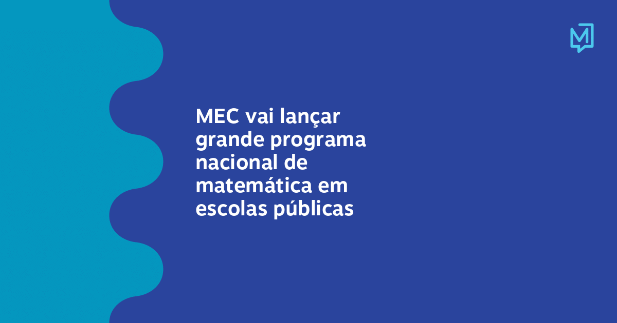 MEC vai lançar grande programa nacional de matemática em escolas ...