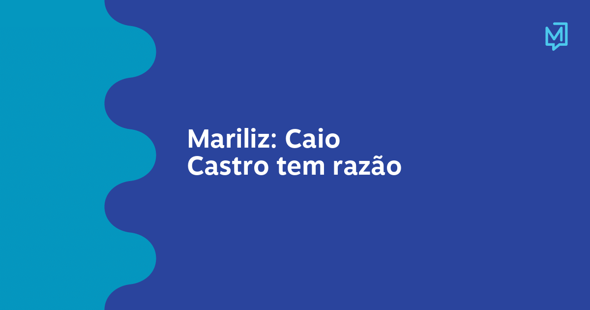 Mariliz: Caio Castro tem razão – Meio