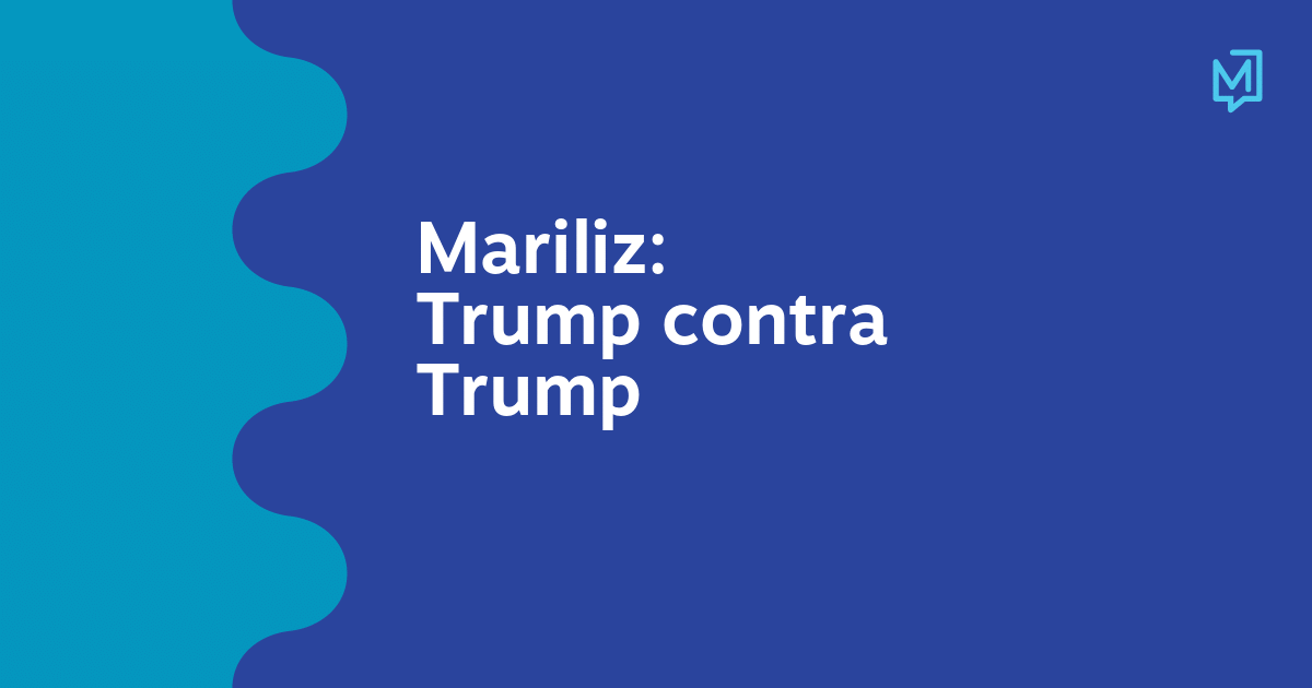 Mariliz: Trump contra Trump – Meio