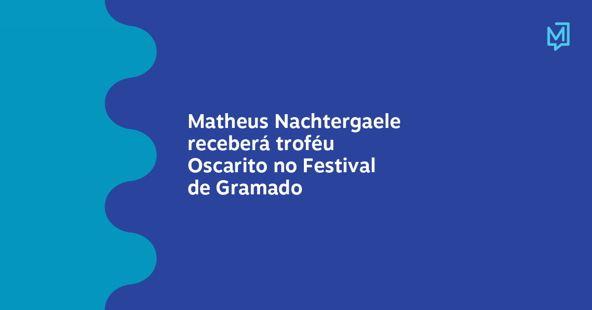 Matheus Nachtergaele receberá troféu Oscarito no Festival de Gramado – Meio