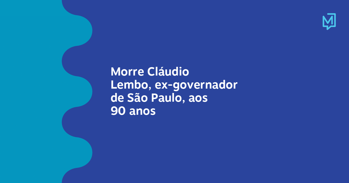 Morre Cláudio Lembo, ex-governador de São Paulo, aos 90 anos – Meio