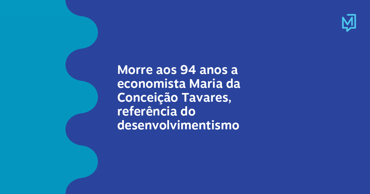 Morre aos 94 anos a economista Maria da Conceição Tavares, referência ...