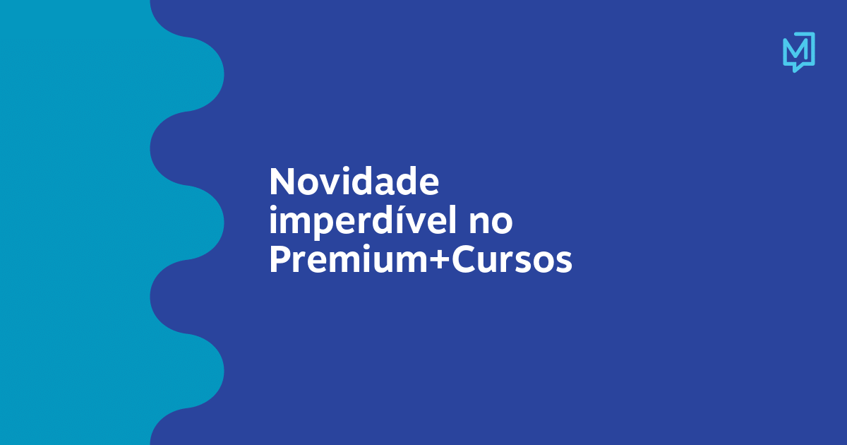 Novidade imperdível no Premium+Cursos – Meio