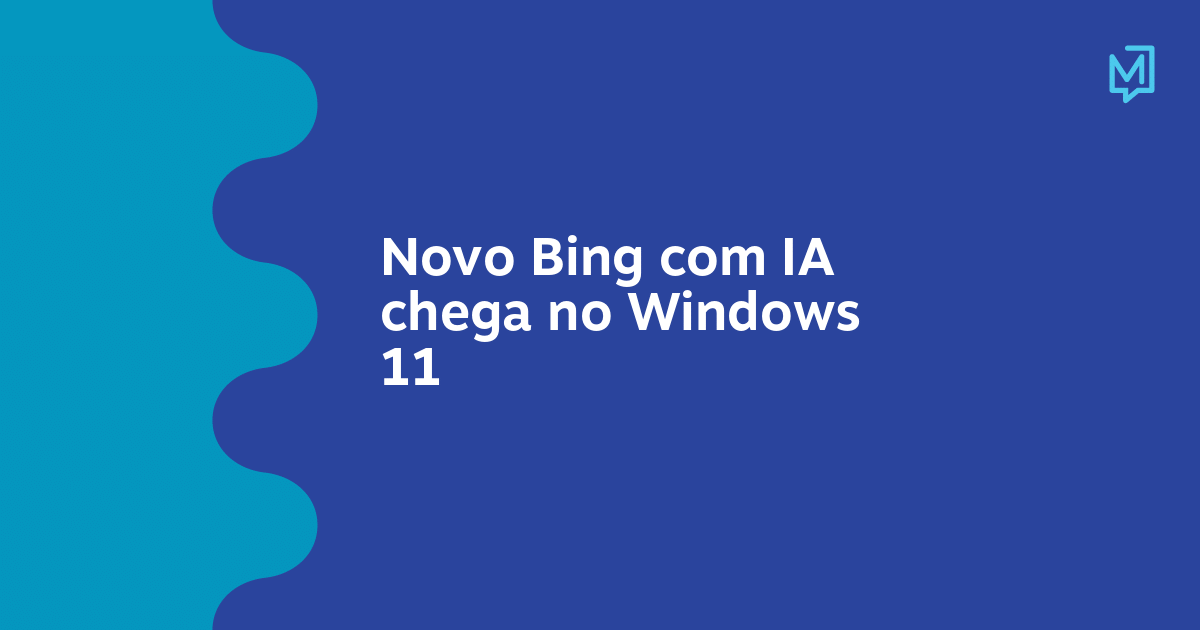 Novo Bing com IA chega no Windows 11 – Meio