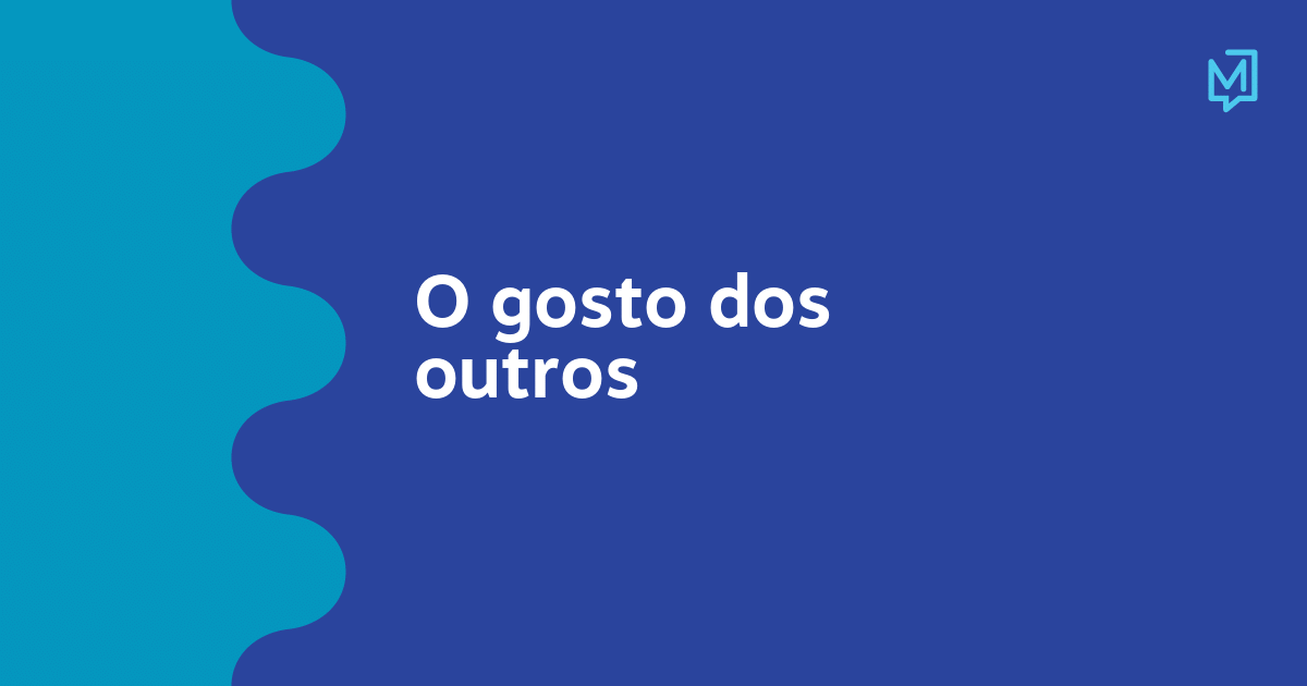 O gosto dos outros – Meio