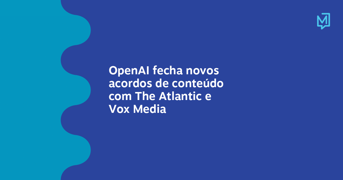 OpenAI fecha novos acordos de conteúdo com The Atlantic e Vox Media – Meio