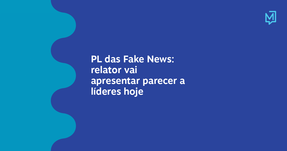 Pl Das Fake News Relator Vai Apresentar Parecer A Líderes Hoje Meio