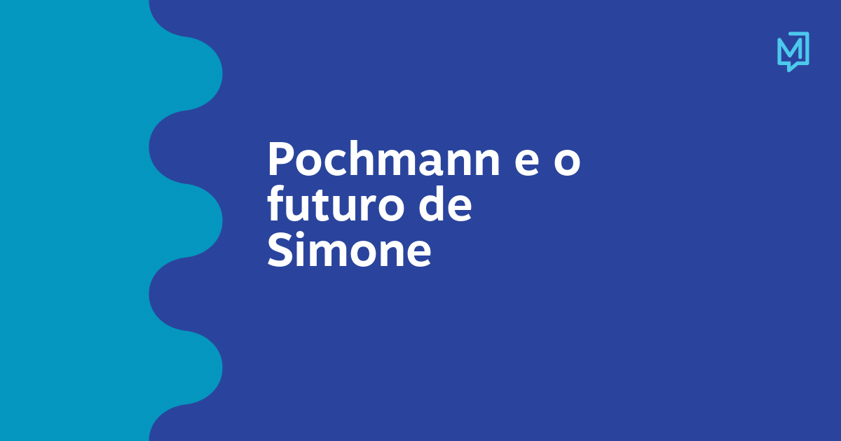 Pochmann e o futuro de Simone – Meio