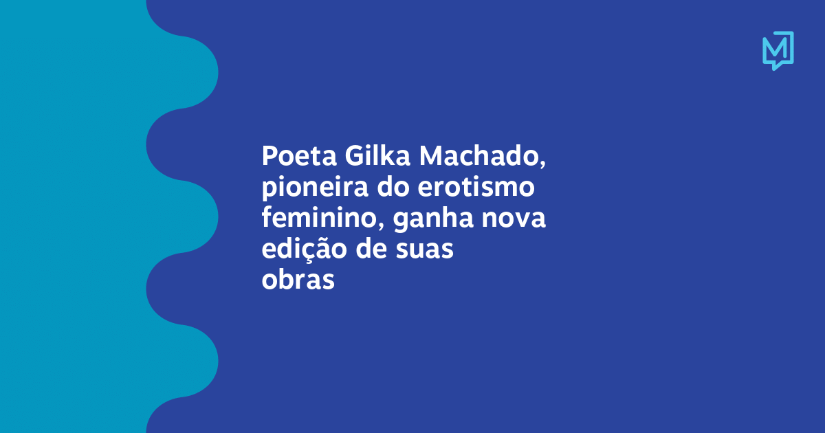 Poeta Gilka Machado, pioneira do erotismo feminino, ganha nova edição ...
