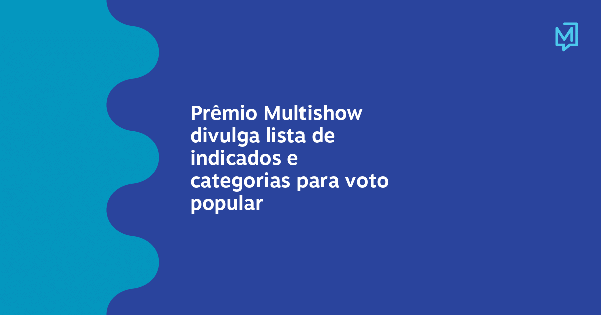 Prêmio Multishow divulga lista de indicados e categorias para voto ...