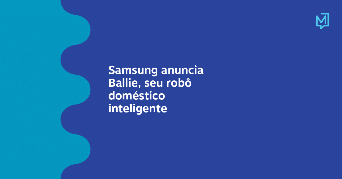 Samsung anuncia Ballie, seu robô doméstico inteligente – Meio