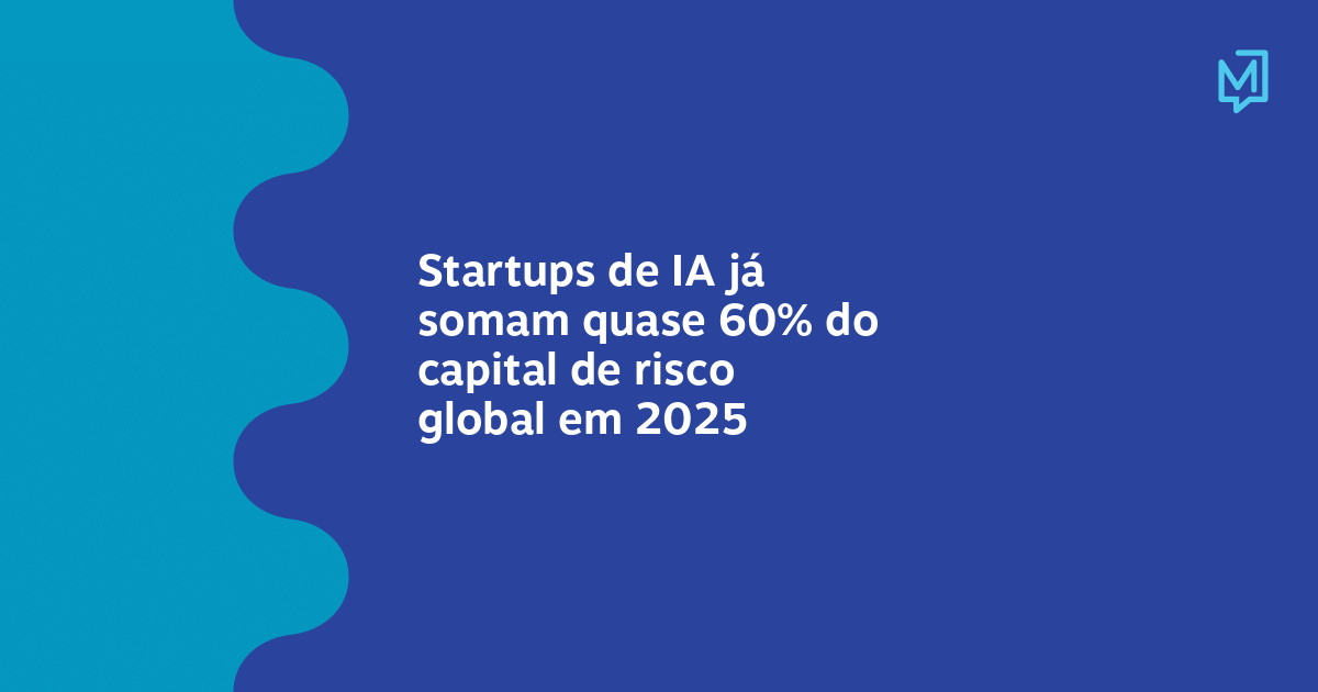 Startups de IA já somam quase 60% do capital de risco global em 2025 – Meio