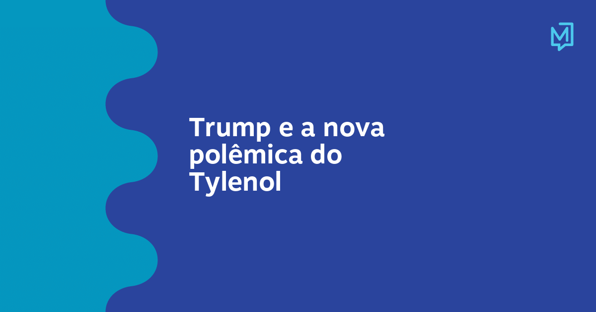 Trump e a nova polêmica do Tylenol – Meio