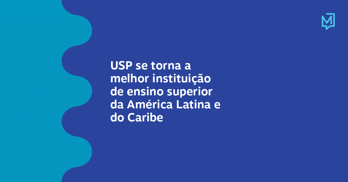 USP se torna a melhor instituição de ensino superior da América Latina ...